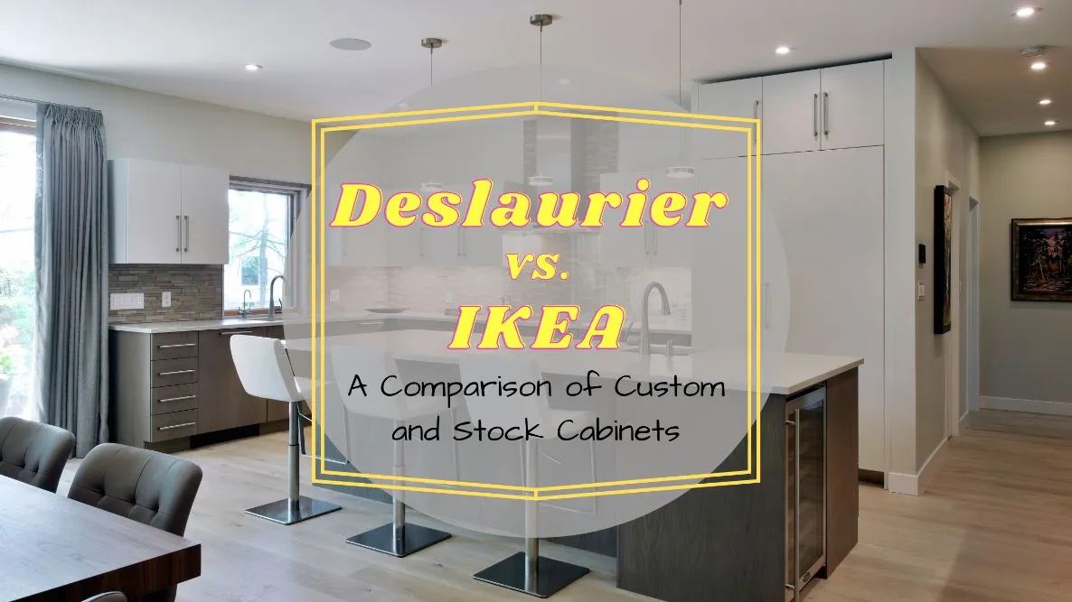 Deslaurier Cabinets vs. IKEA Cabinets